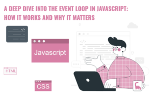 Exploring JavaScript Event Looping: Functions and Importance