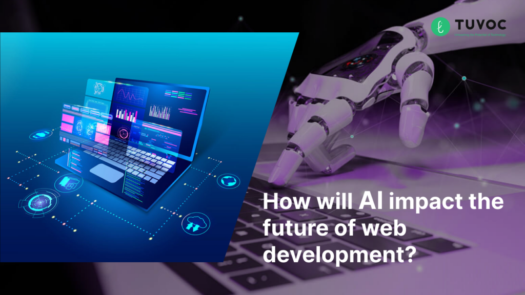The Future of Web Development: AI's Impact