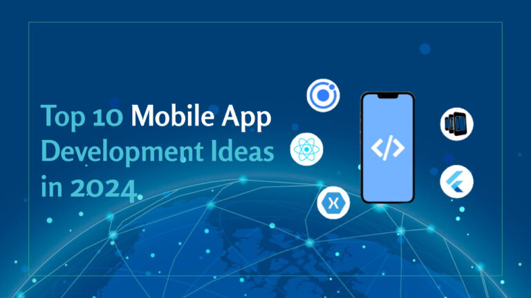 Top 10 Innovative Ideas for Mobile App Development in 2024