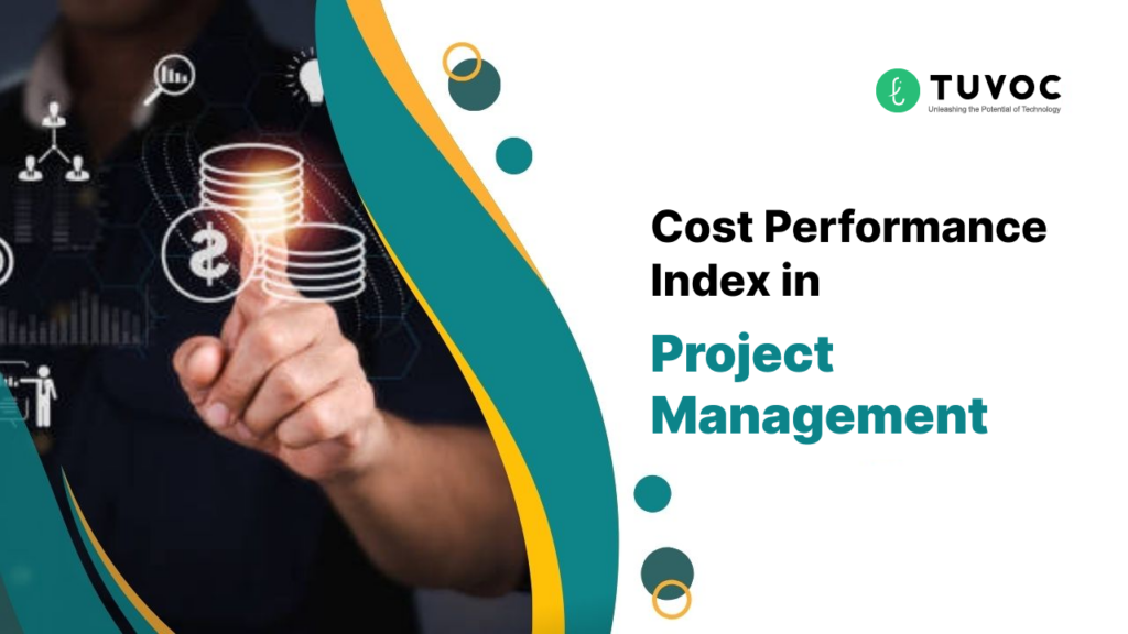 Guide to Cost Performance Index (CPI) in Project Management
