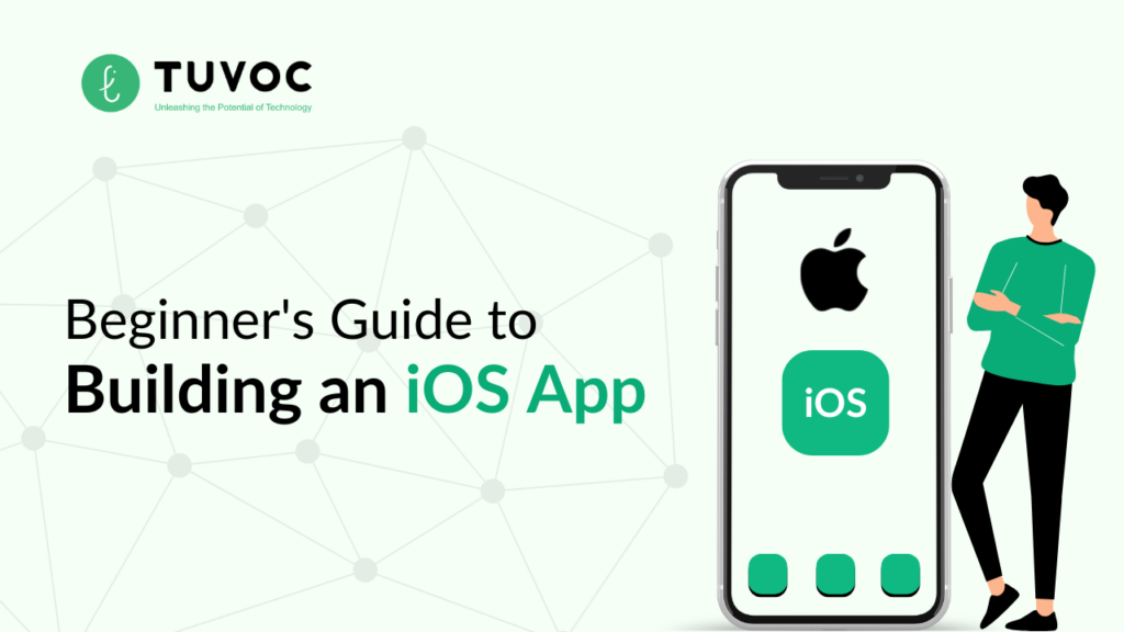 How to Build an iOS App: A Complete Beginner's Guide